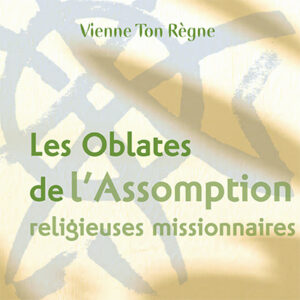 Les Oblates de l'Assomption, religieuses missionnaires - Assomption